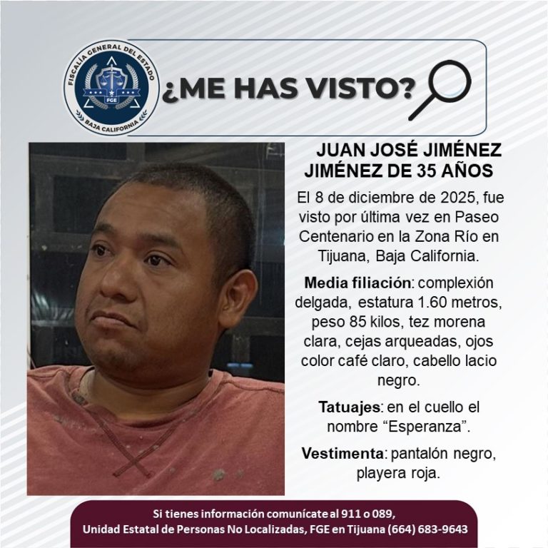 PESQUISA DE JUAN JOSÉ JIMÉNEZ JIMÉNEZ DE 35 AÑOS - Tijuana Última Hora