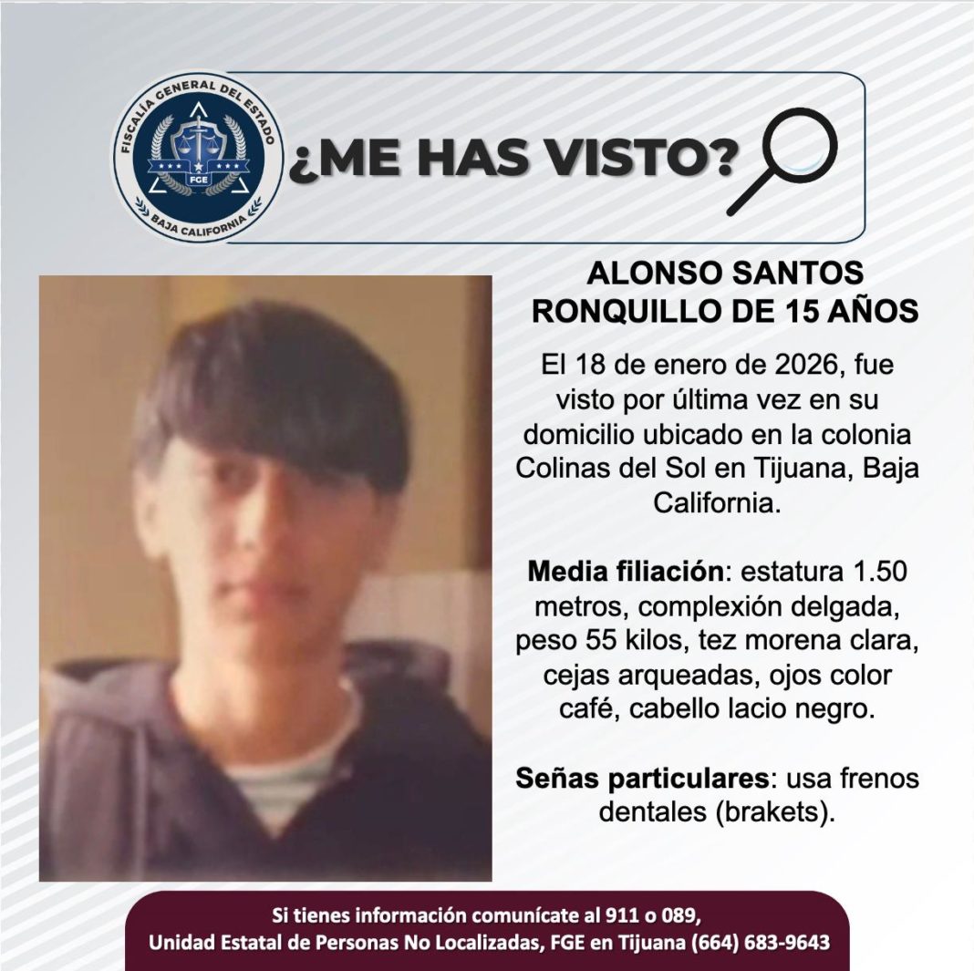PESQUISA DE ALONSO SANTOS RONQUILLO DE 15 AÑOS - Tijuana Última Hora