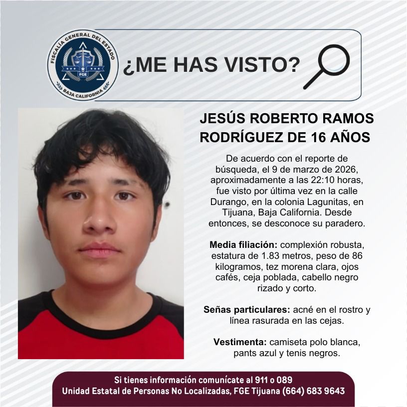 PESQUISA DE JESÚS ROBERTO RAMOS RODRÍGUEZ DE 16 AÑOS DE EDAD - Tijuana ...