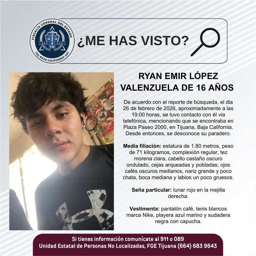 PESQUISA DE RYAN EMIR LÓPEZ VALENZUELA DE 16 AÑOS DE EDAD - Tijuana ...